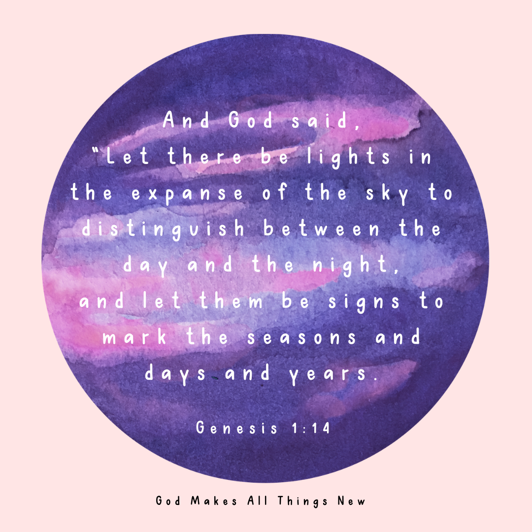 Creation Day 4 – God Makes All Things New