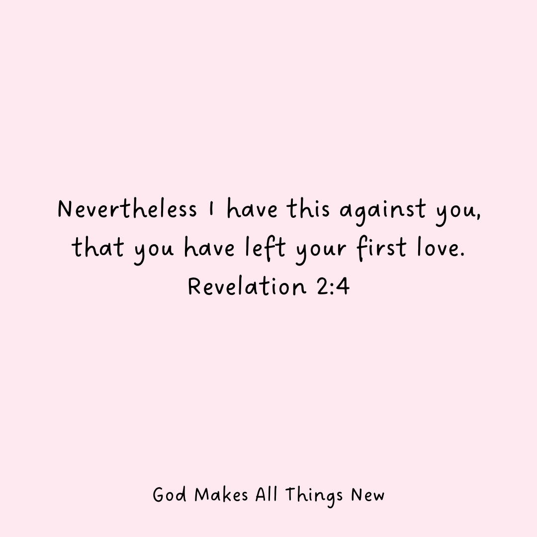 Our first love – God Makes All Things New